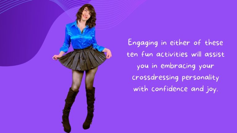 10 Fun Activities for Crossdressers: Embrace Joy and Self-Expression